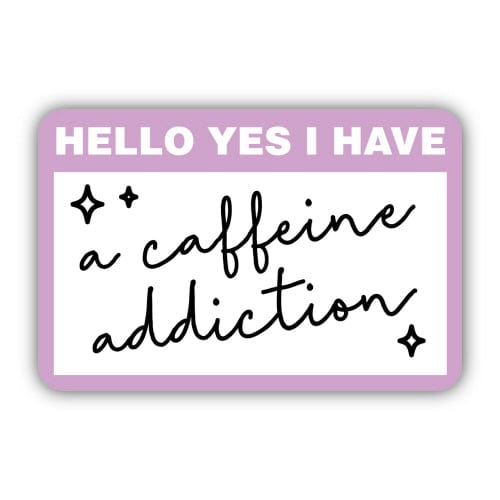 Hello Yes I Have A Caffeine Addiction Sticker – Paper Luxe